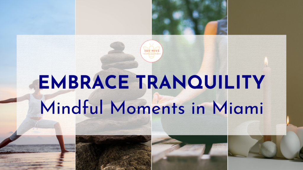 embrace tranquility – mindful moments in miami - 305 Hive