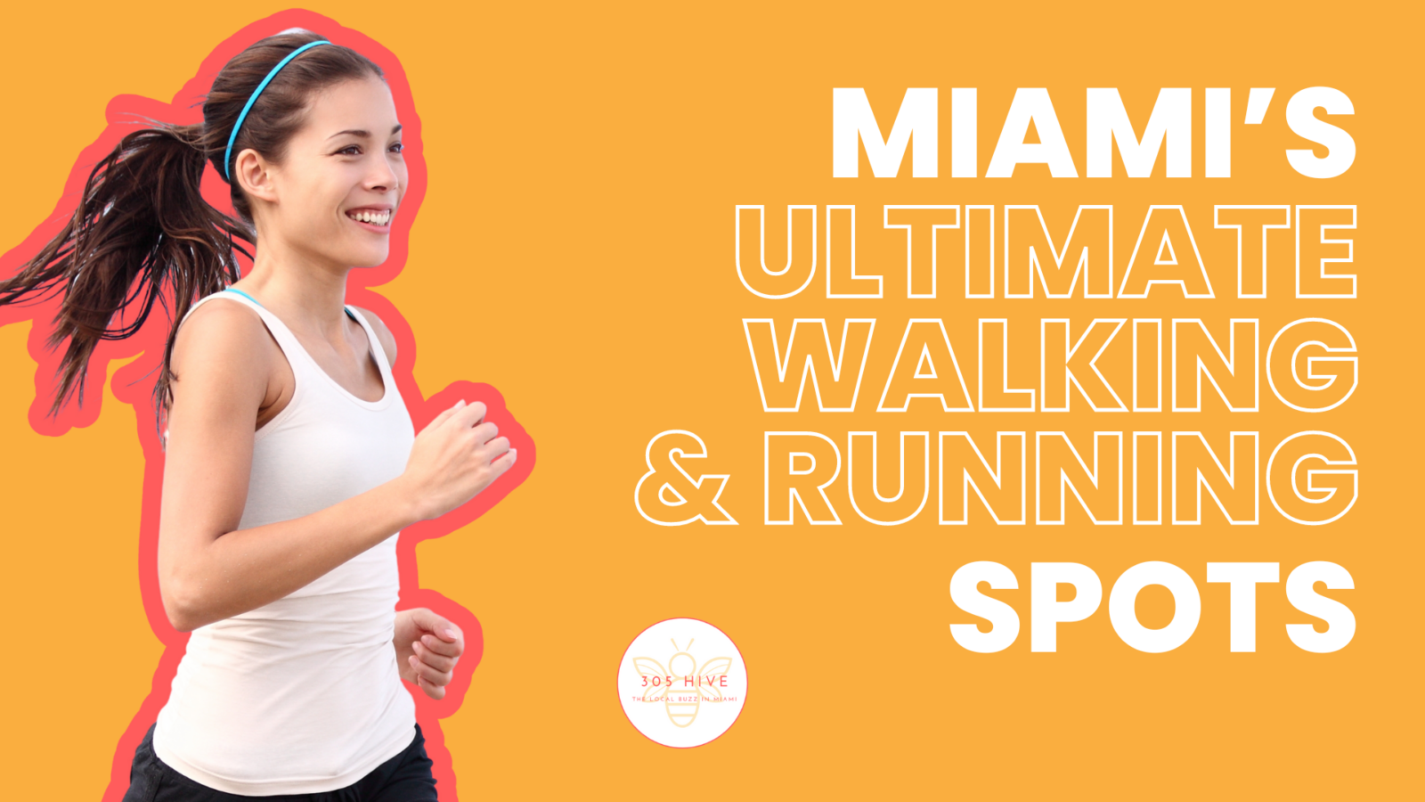 miami’s ultimate walking and running spots - 305 Hive