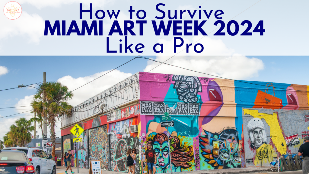 how to survive miami art week 2024 like a pro - 305 Hive®